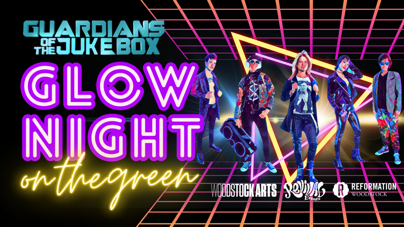 Guardians of the Jukebox – GLOW NIGHT on the green! – Woodstock