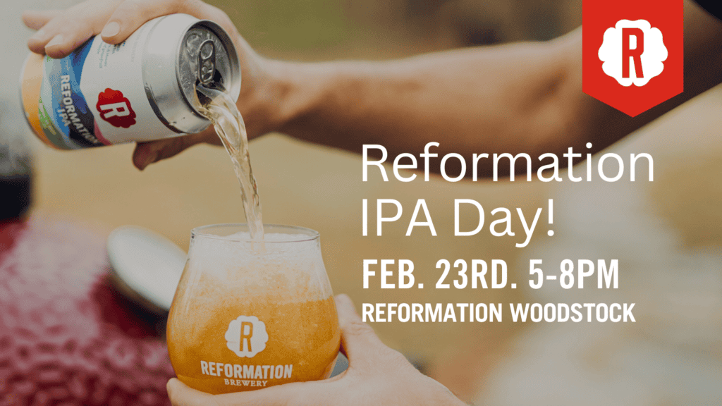 Reformation IPA Day! – Woodstock